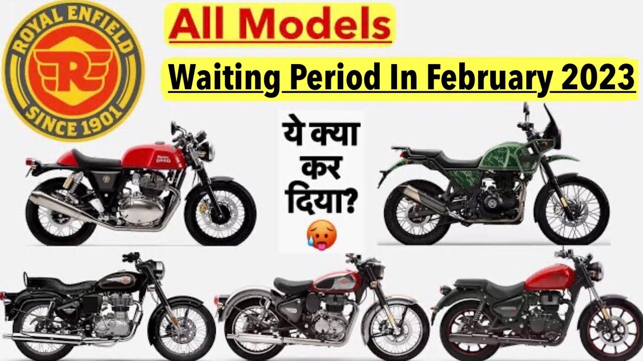 Royal Enfield All Models New Updated Waiting Period In 2023🔥 - YouTube