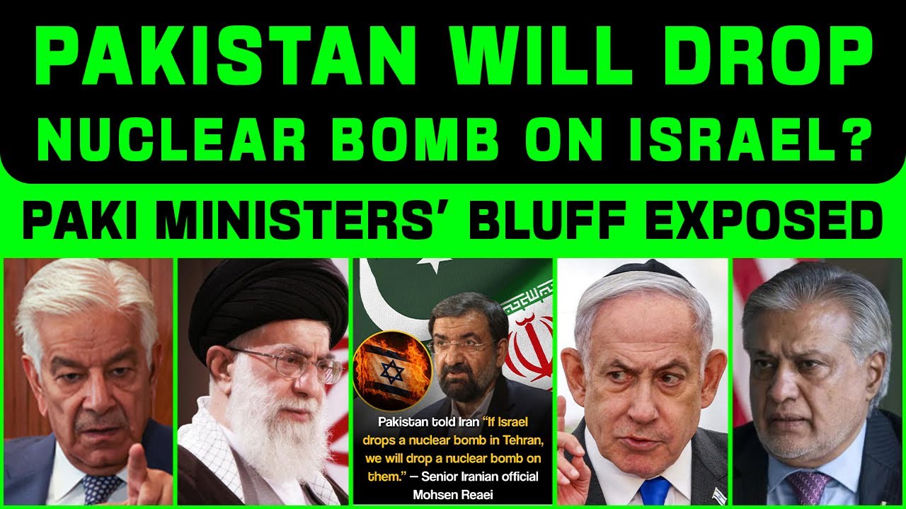 PAKISTAN WILL DROP NUCLEAR BOMB ON ISRAEL? PAKISTANI MINISTERS’ BLUFF ...