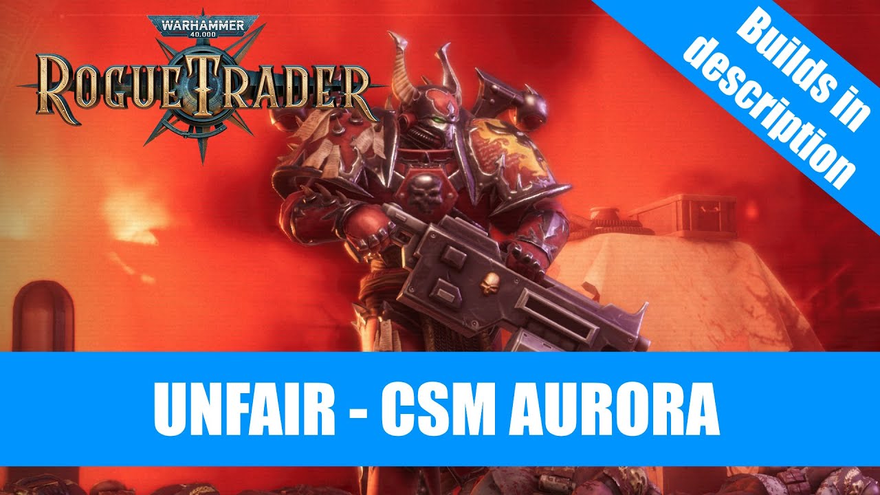 Warhammer 40K : Rogue Trader - Chaos Space Marine Aurora Unfair ...