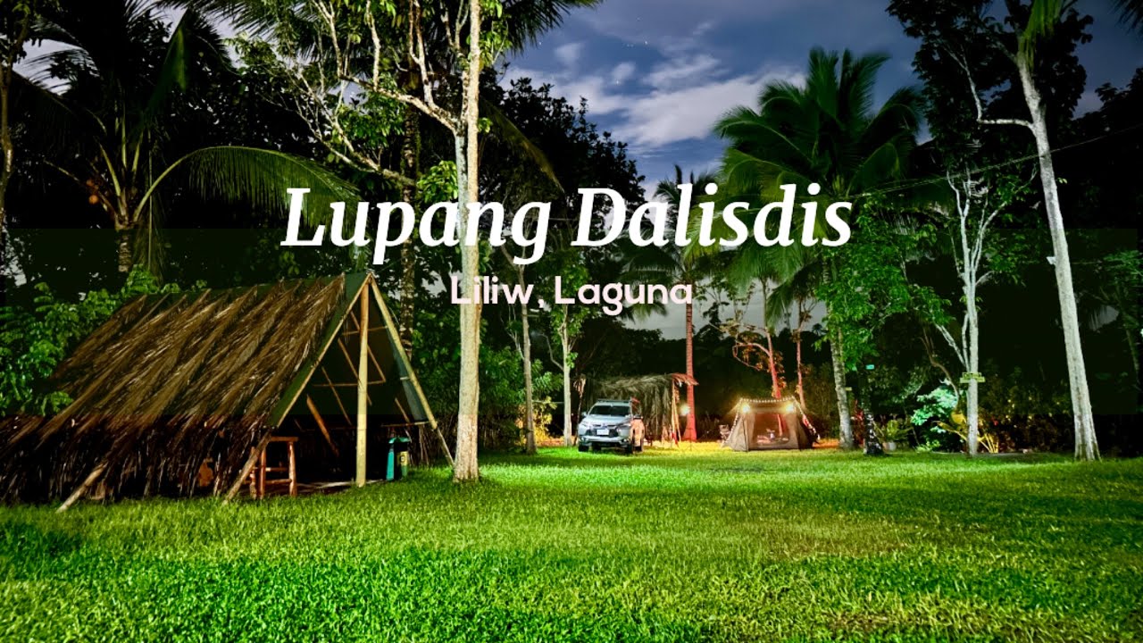 Lupang Dalisdis | New Campsite | Little Paradise in Liliw, Laguna ...