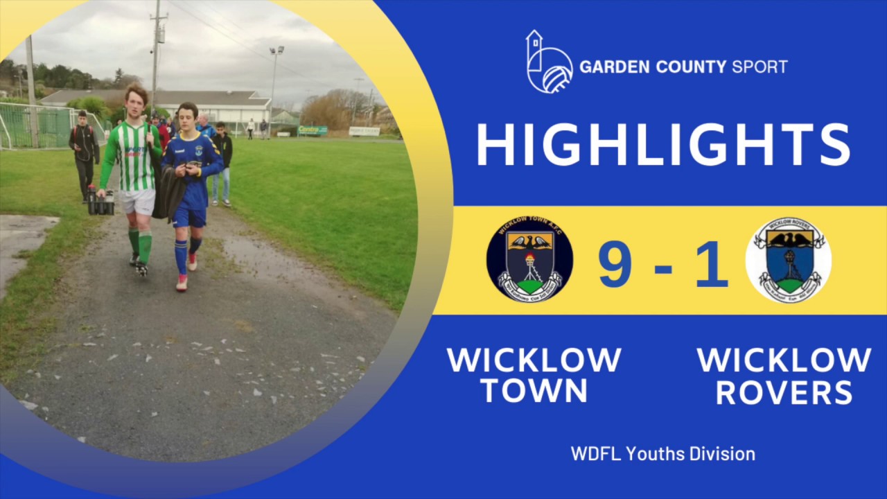WDFL Youths Division - Wicklow Town v Wicklow Rovers - First Half - YouTube