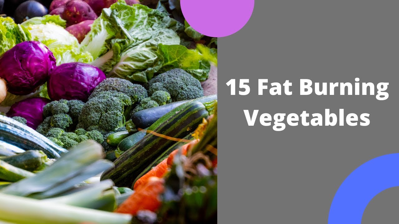 15 Fat Burning Vegetables - YouTube