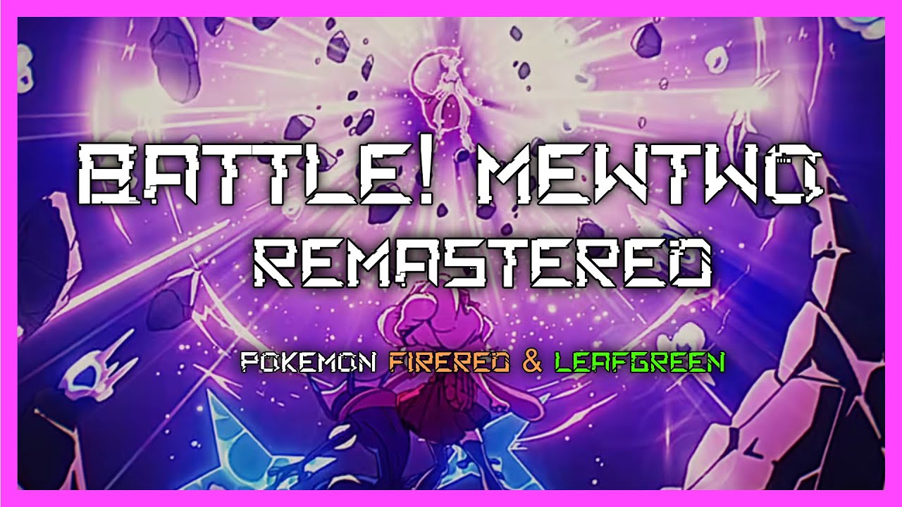 Battle! Mewtwo (Remastered) - Pokémon FireRed & LeafGreen - YouTube