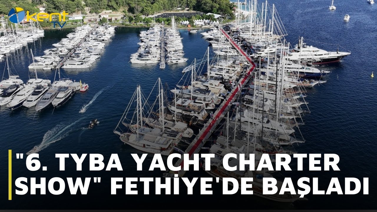 6 TYBA YACHT CHARTER SHOW BAŞLADI - YouTube