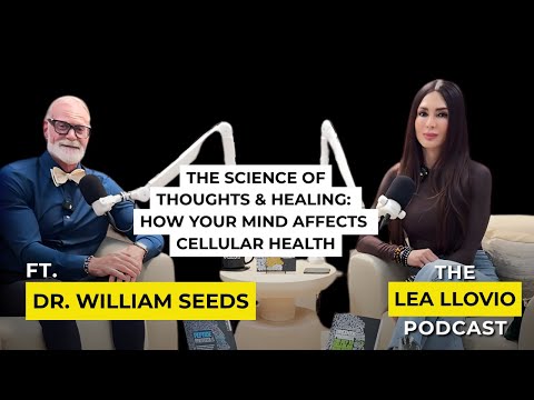 Lea Llovio & Dr. William Seeds: Healing, Quantum Physics & Cellular Health