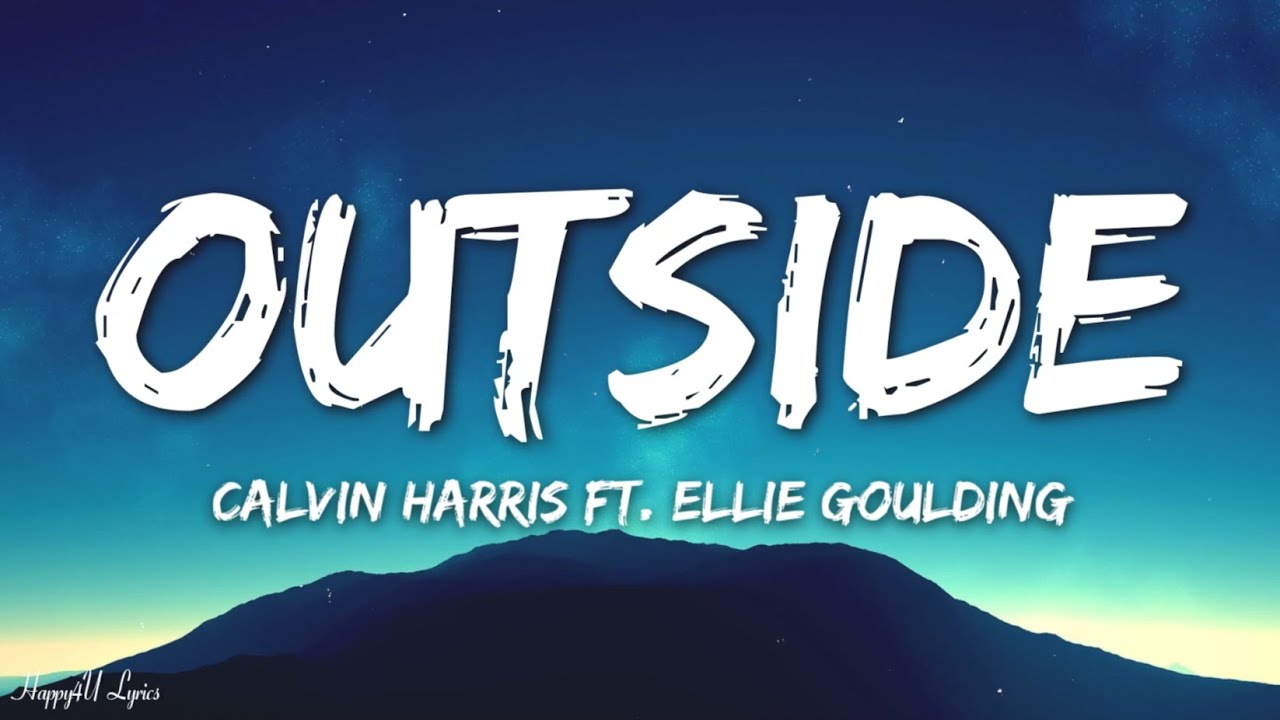 Calvin Harris - Outside (Lyrics) Ft. Ellie Goulding - YouTube