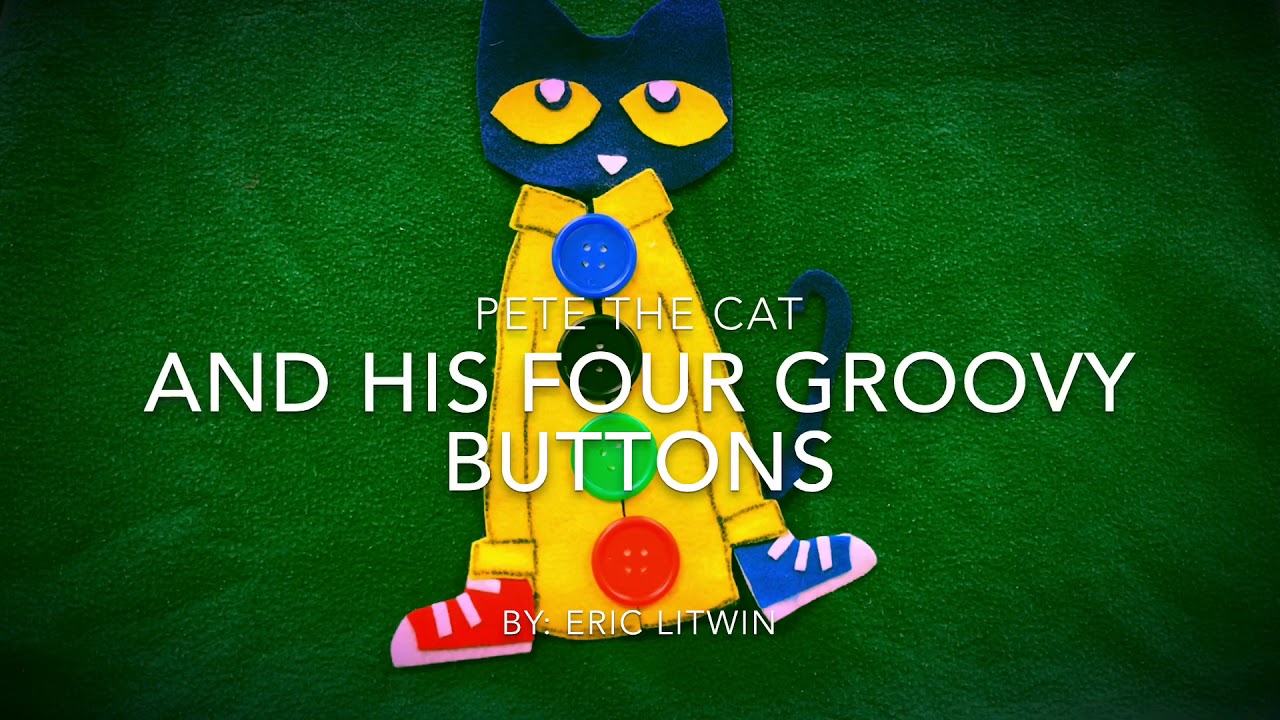 Felt Board Friday: Pete the Cat and His Four Groovy Buttons by Eric ...