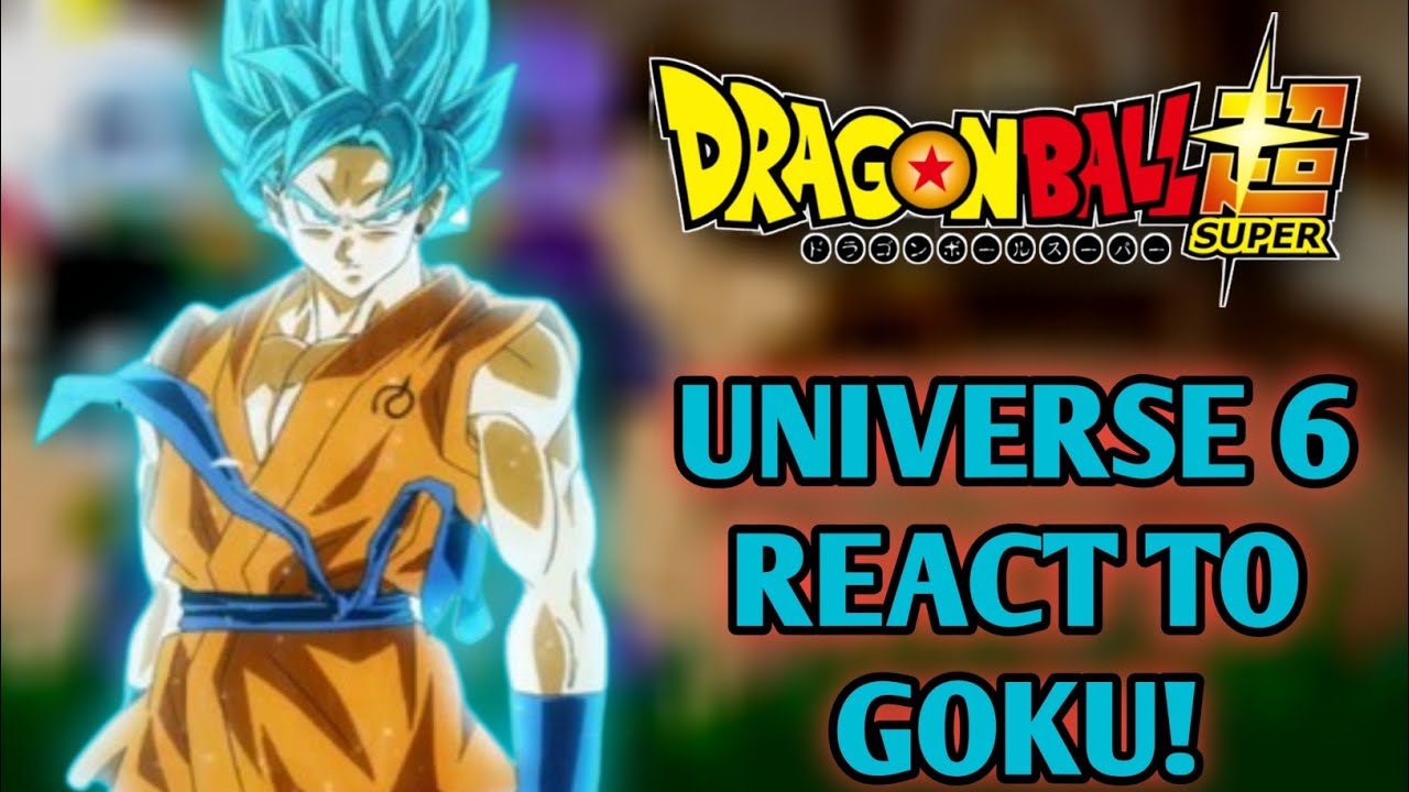 ||DBA|| UNIVERSE 6 REACT TO GOKU | GOKU VS BEERUS | - YouTube