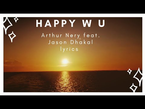 Happy W U - Arthur Nery feat. Jason Dhakal Lyrics - YouTube