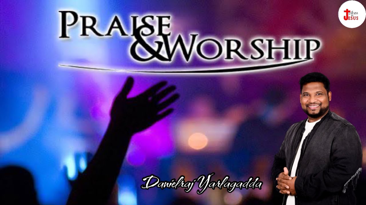 స్తుతి ఆరాధన|PRAISE & WORSHIP by IMPACT DANIELRAJ YARLAGADDA|LOGOS ...