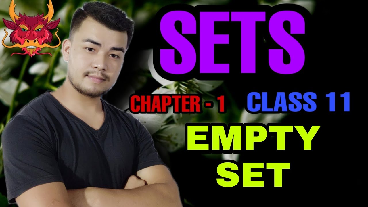 CBSE || COHSEM || CLASS 11 MATHEMATICS || CHAPTER 1 || SETS || EMPTY ...
