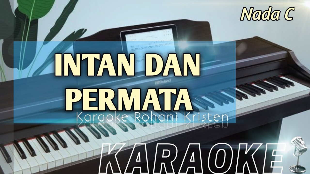 INTAN DAN PERMATA (Nada C) Karaoke Rohani Kristen - YouTube