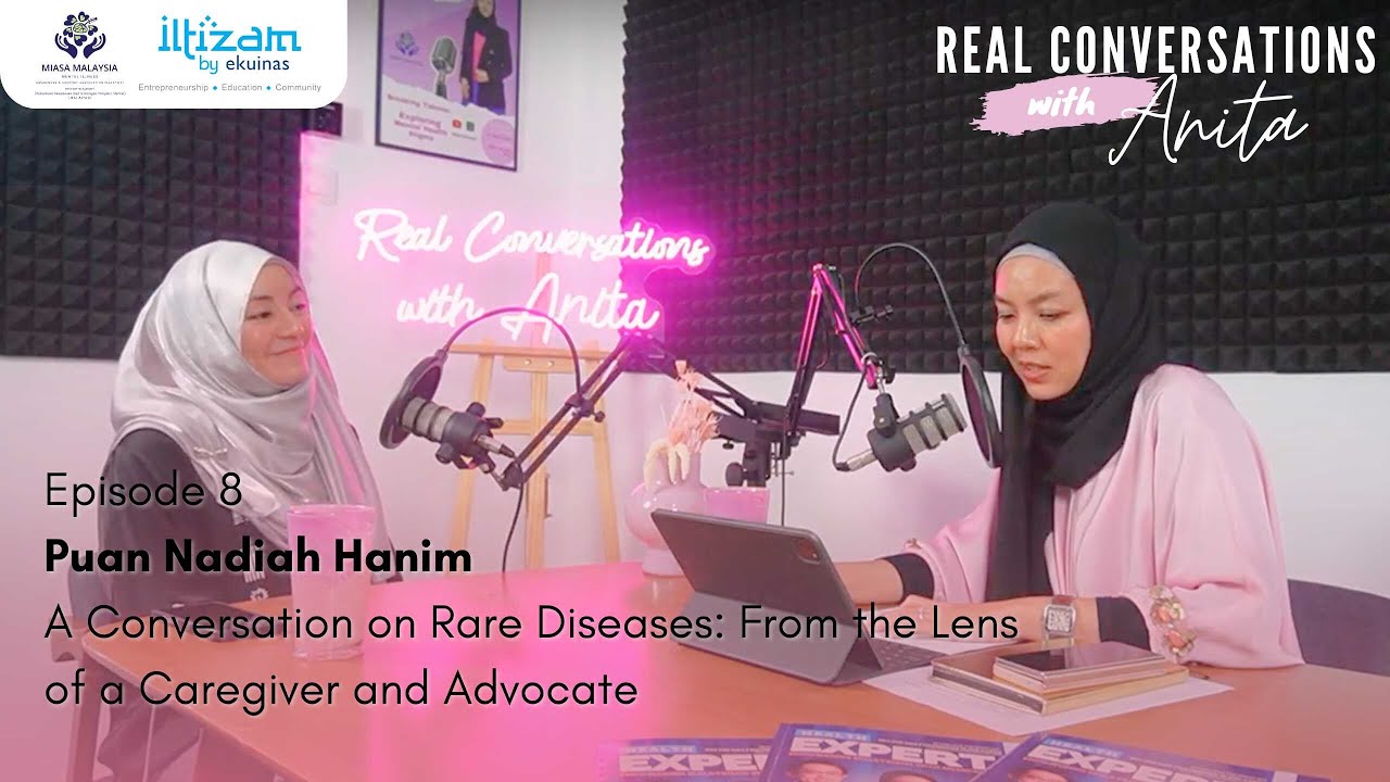 EP 8: Puan Nadiah Hanim - A Conversation on Rare Diseases: From the ...