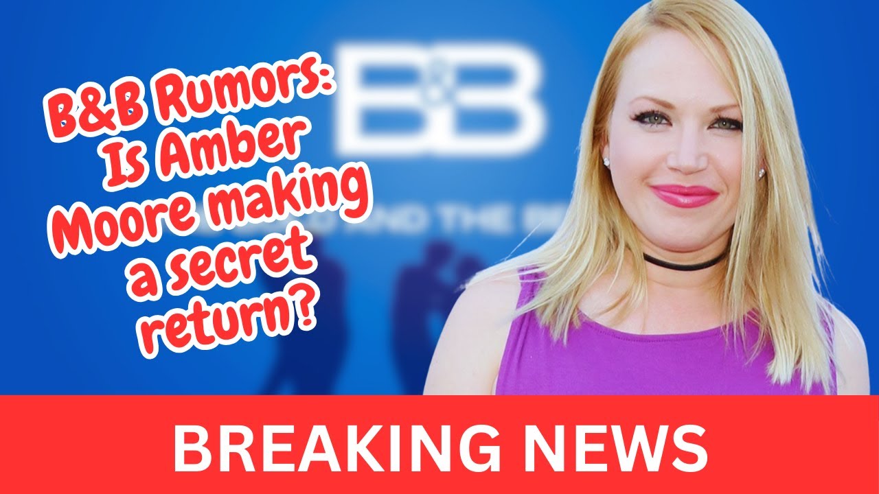 B&B Rumors: Is Amber Moore making a secret return? #TheGlammedRebel # ...
