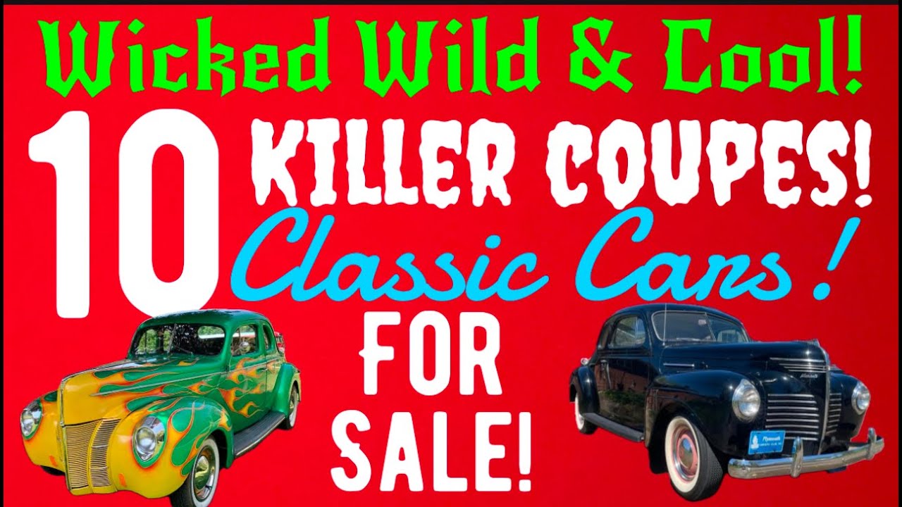 THESE ARE CRAZY! TEN WICKED, WILD AND COOL CLASSIC CAR KILLER COUPES ...