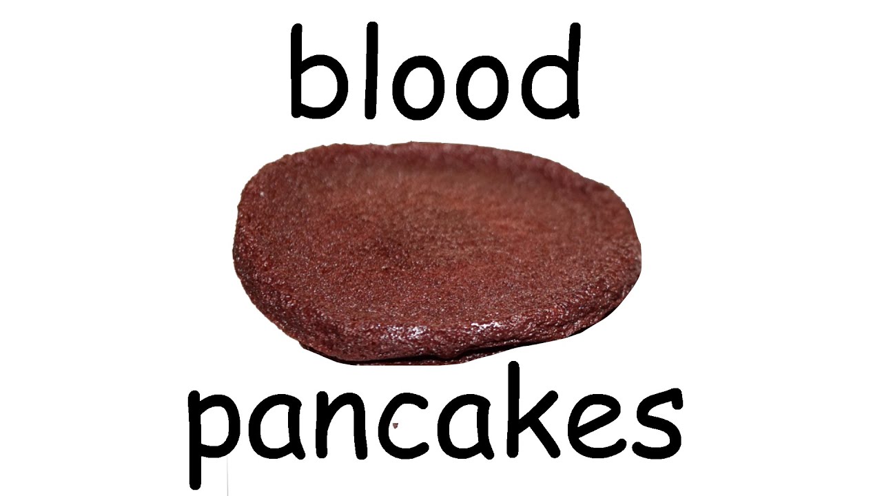 blood pancakes - YouTube