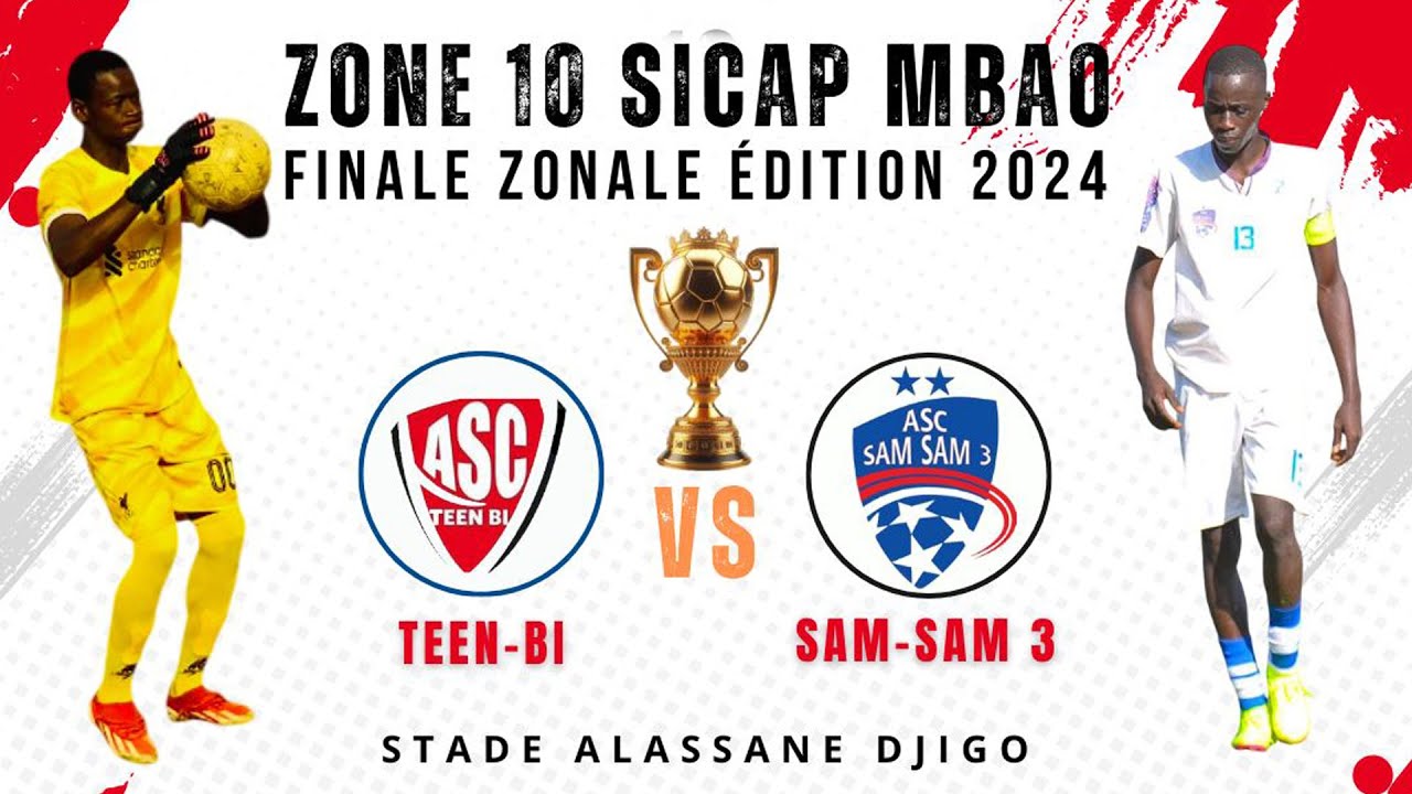 🔴FINALE ZONE 10 SICAP MBAO: TEEN-BI VS SAM-SAM 3 1ÉRE MI-TEMPS ...