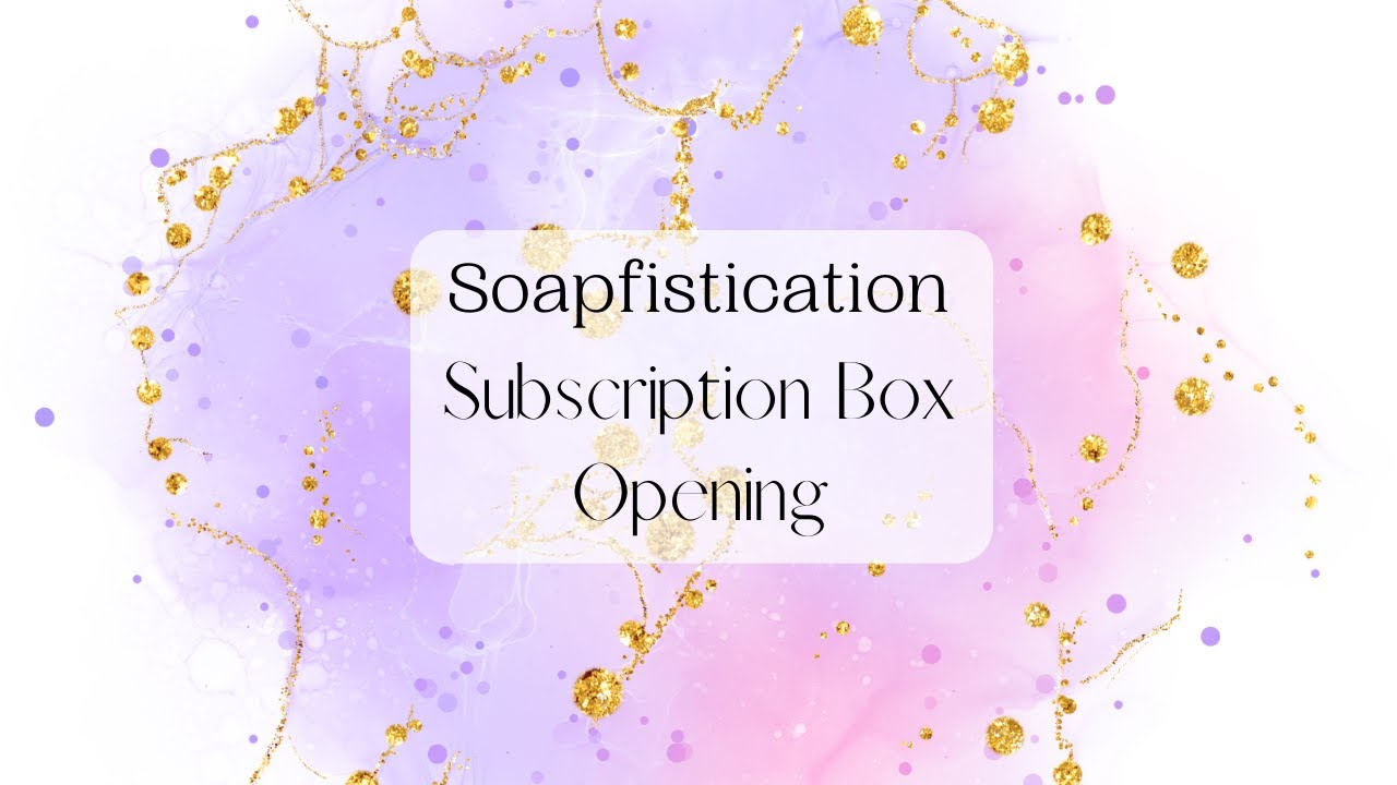 Autumn Soapfistication Subscription Box Opening - YouTube