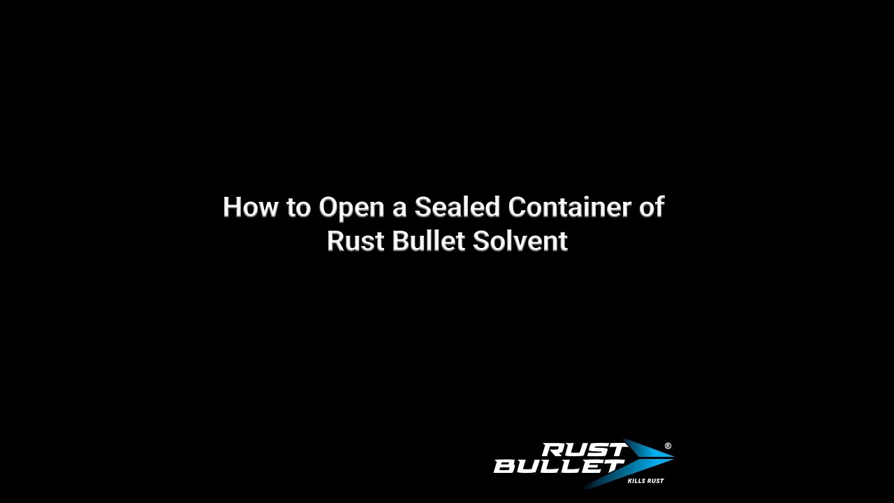 How to Open a Sealed Container of Rust Bullet Solvent - YouTube