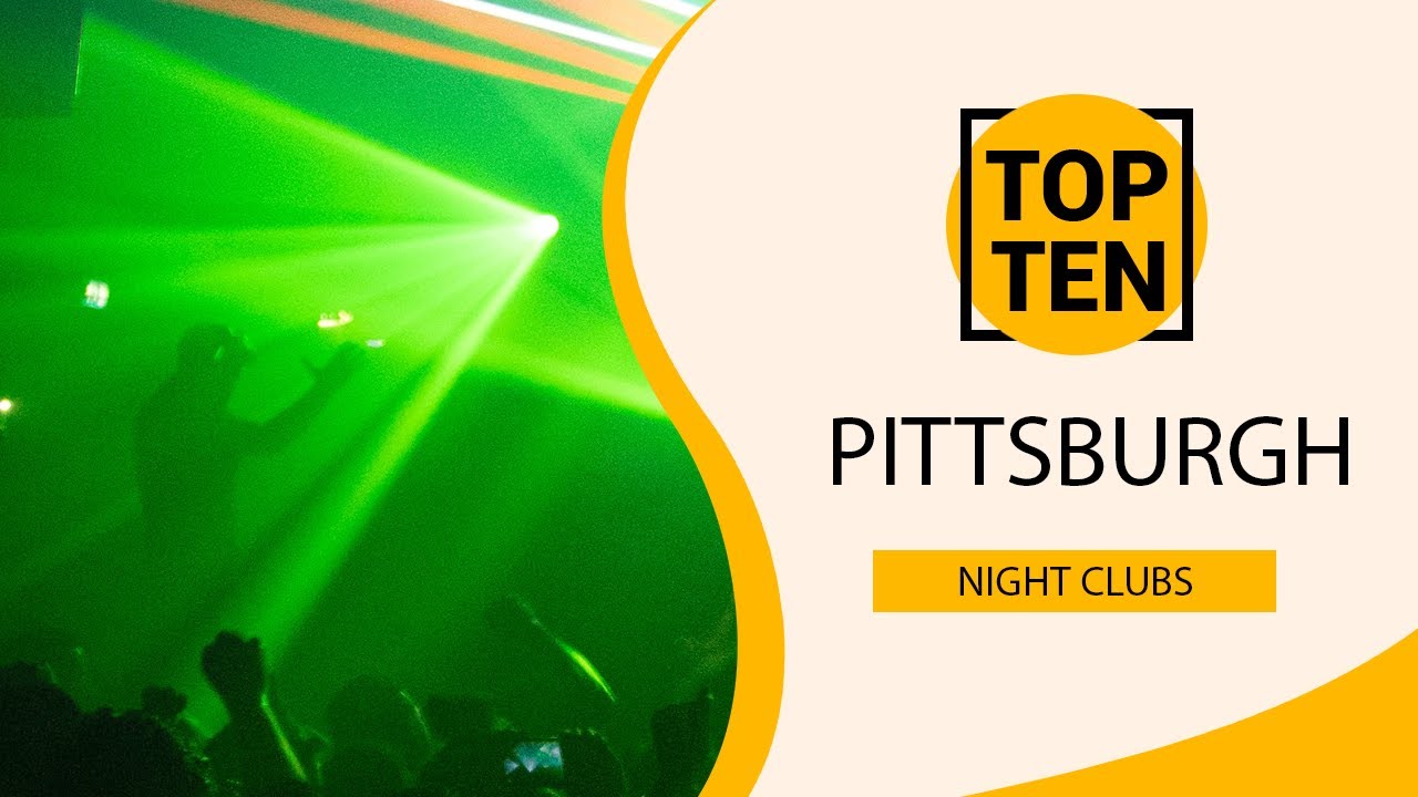 Top 10 Best Night Clubs to Visit in Pittsburgh, Pennsylvania | USA ...