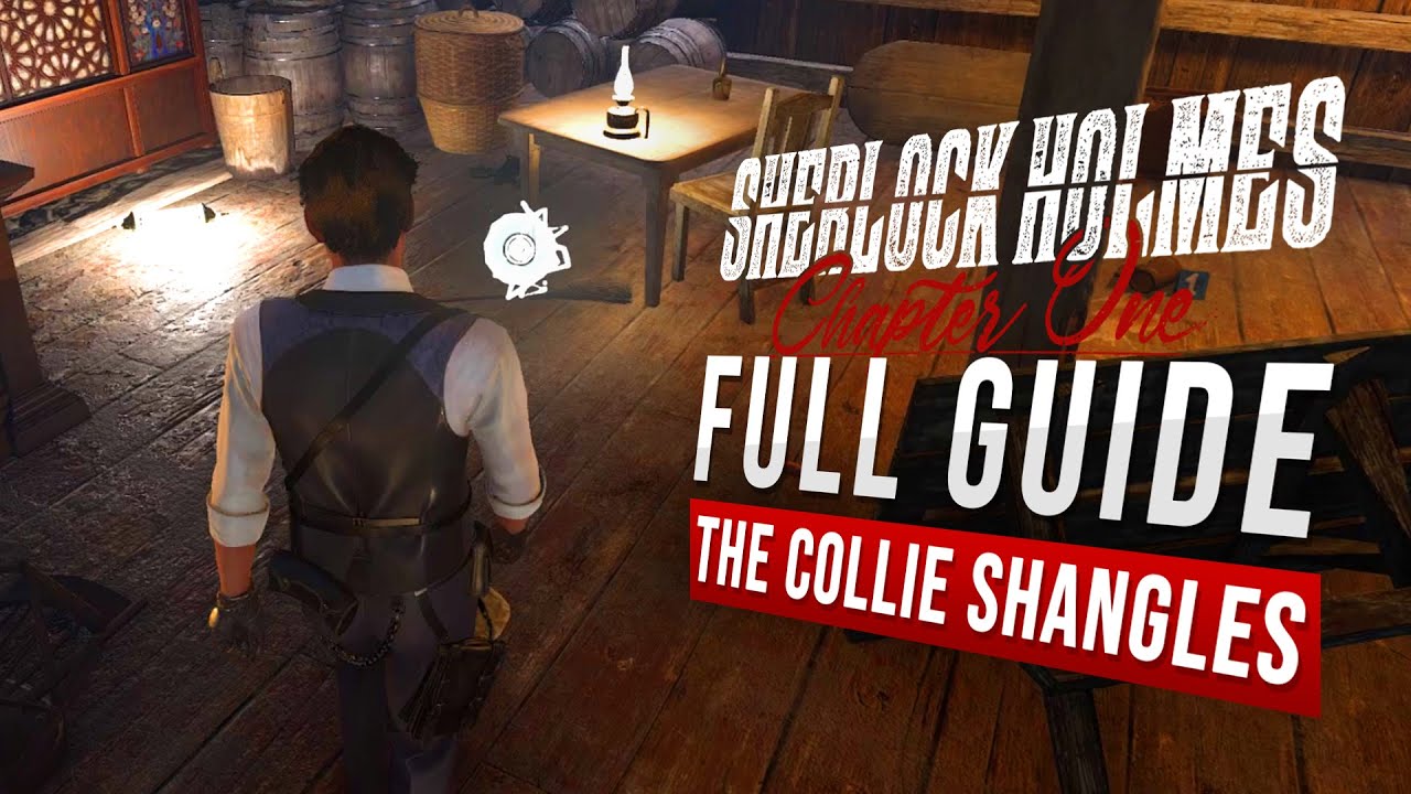 The Collie Shangles Case Full Guide Walkthrough - Sherlock Holmes ...
