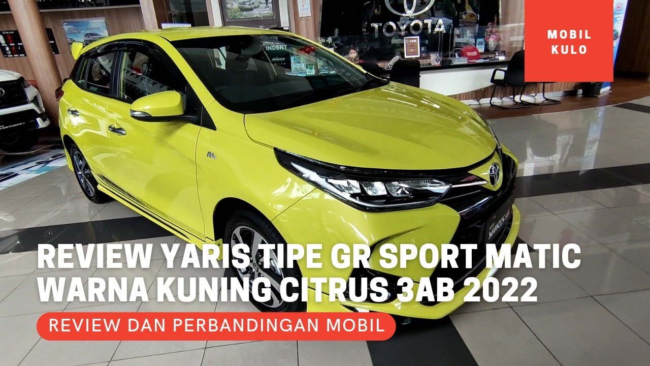 Review Toyota Yaris Tipe GR Sport Matic CVT Warna Kuning Citrus 3 ...
