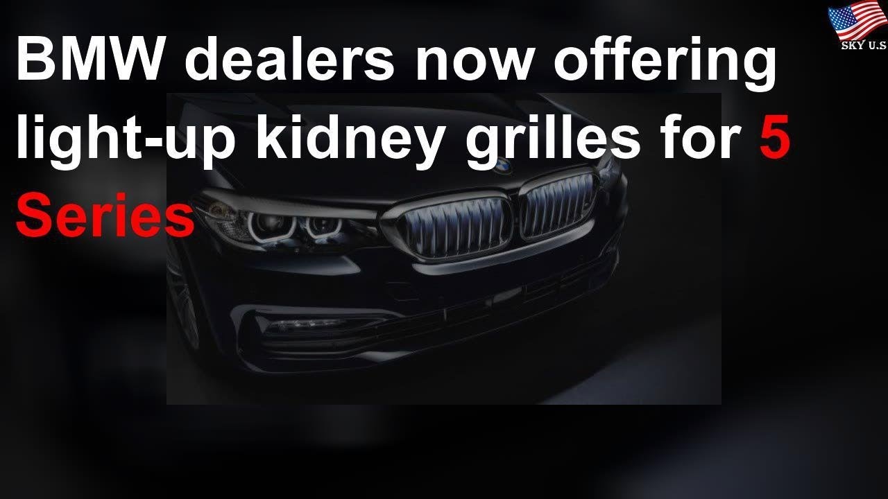 BMW dealers now offering light-up kidney grilles for 5 Series - YouTube