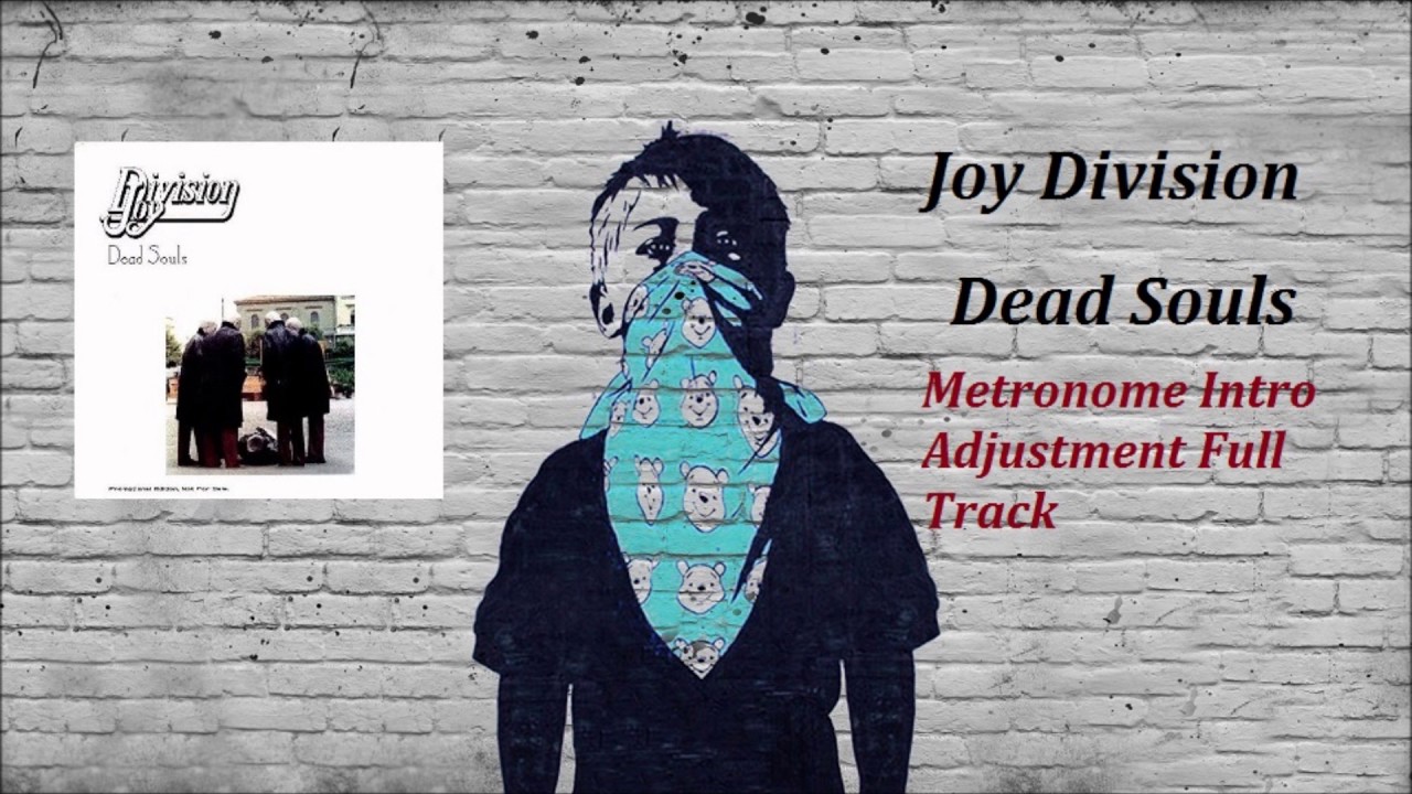 Joy Division - Dead Souls ( Metoronome Intro Adjustment Full Track ...