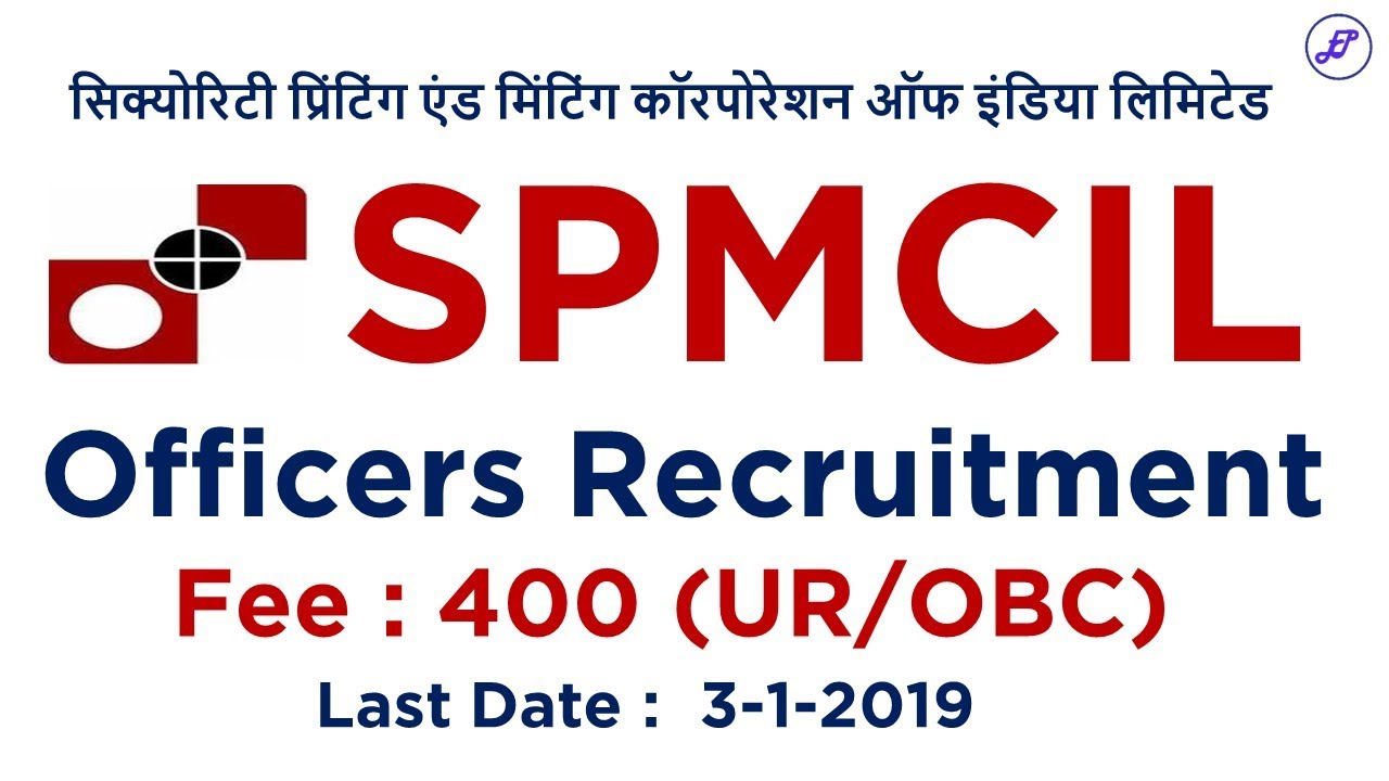 SMPCIL Officers Recruitment 2018 | SPMCIL Recruitment 2018 ...