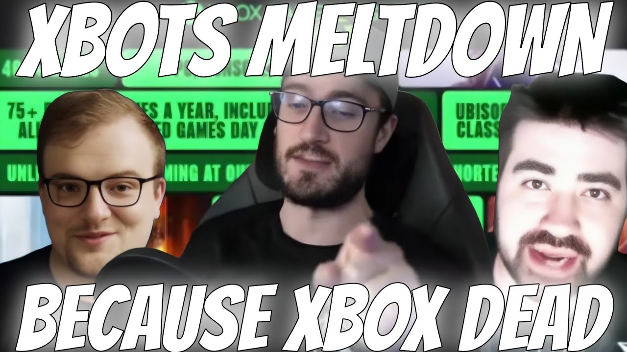 XBOTS HAVING A MELTDOWN ABOUT THE DEATH OF XBOX!? - YouTube