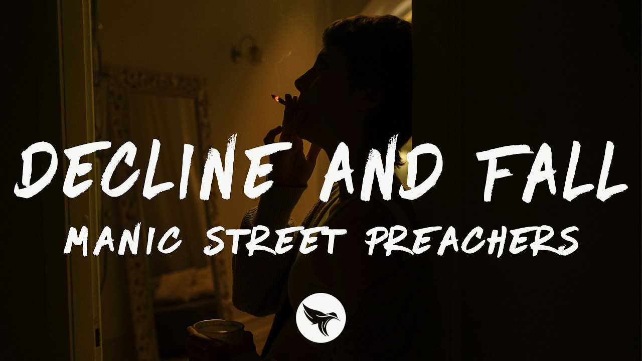 Manic Street Preachers - Decline & Fall (Lyrics) - YouTube