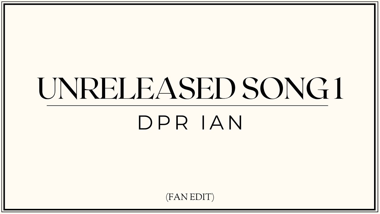 DPR IAN - Unreleased Song 1 (Extended Fan Edit) - YouTube