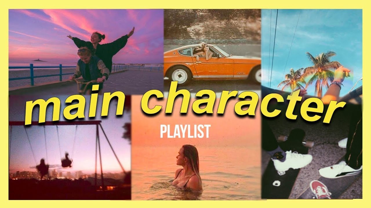 songs that will make you feel like the main character - playlist - YouTube