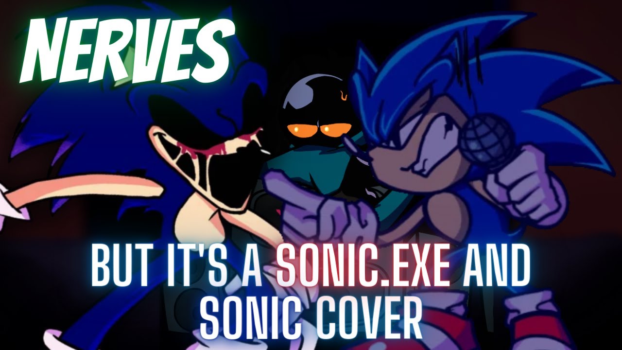 Warm-up is over... (Nerves, but it's a Sonic.exe and Sonic Cover) - YouTube