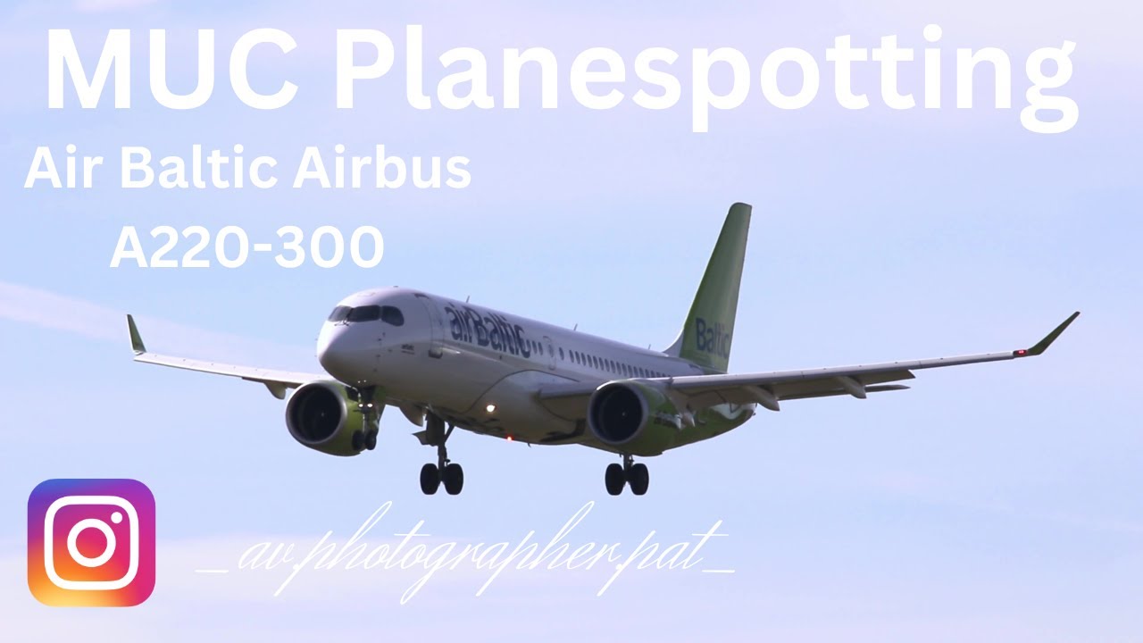 Close-up Airbus A220-300 landing at MUC | Air Baltic | Planespotting at ...