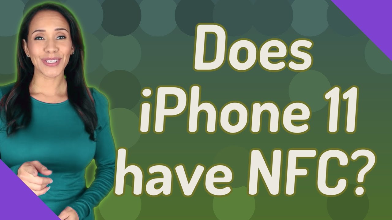 Does IPhone 11 Have NFC YouTube Does IPhone 11 Have NFC YouTube