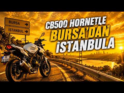 CB500 Hornet’le Bursa’dan İstanbul’a! 🏍️ | Motosikletle Uzun Yol