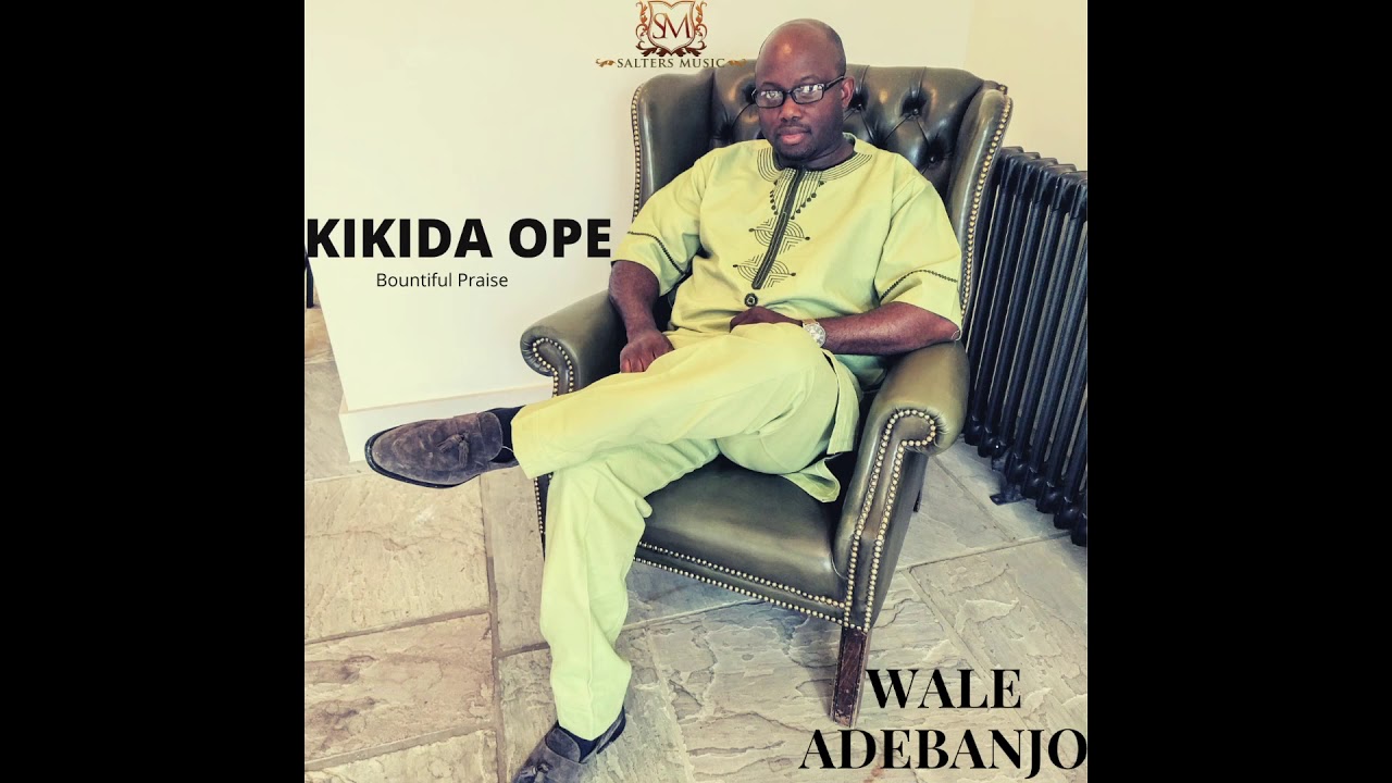 BRAND NEW - YORUBA HIGH PRAISE - Wale Adebanjo - YouTube