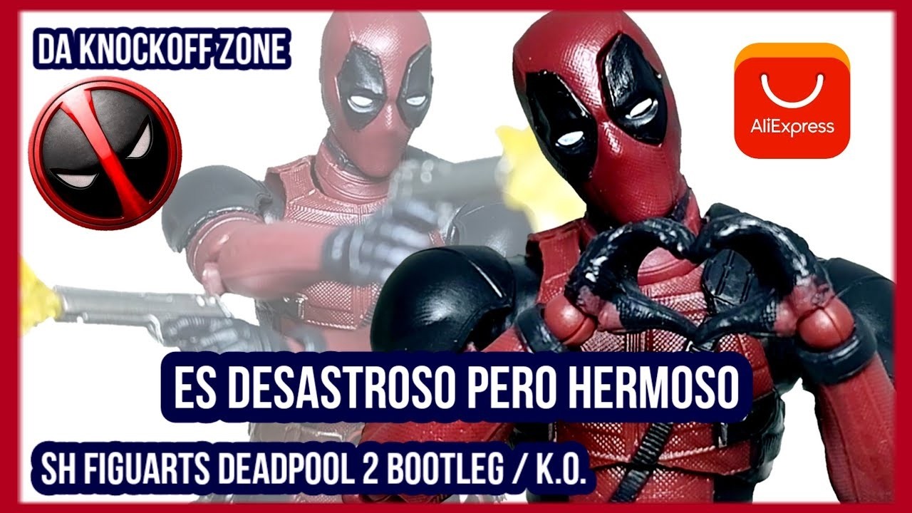 Sh figuarts Deadpool 2 Bootleg KO de Aliexpress Reseña y Analisis # ...