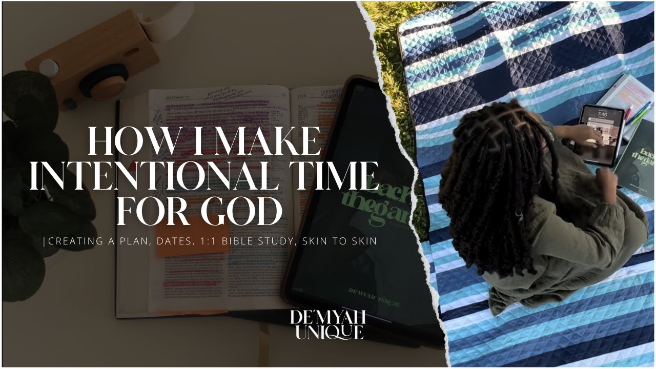 HOW I MAKE INTENTIONAL TIME FOR GOD | Creating a Plan, Dates, 1:1 Bible ...