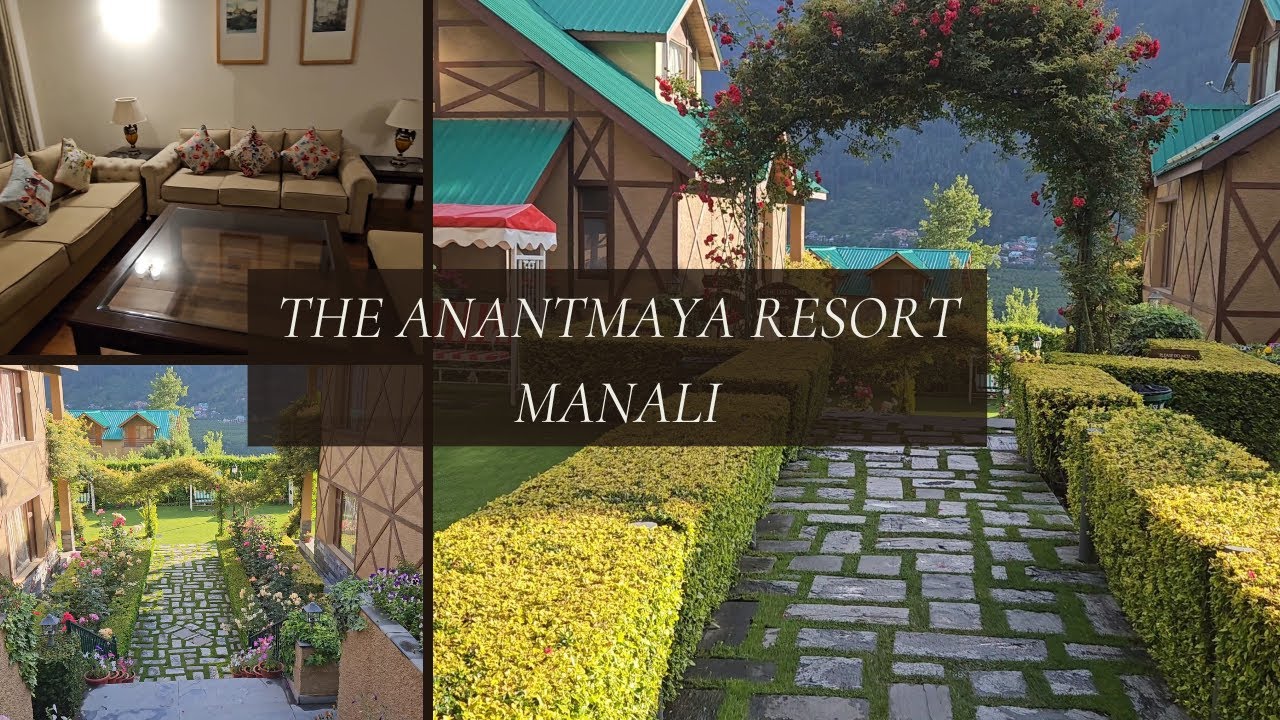 The Anantmaya Resort Walkaround | Best Hotel in Manali Near Mall Road ...