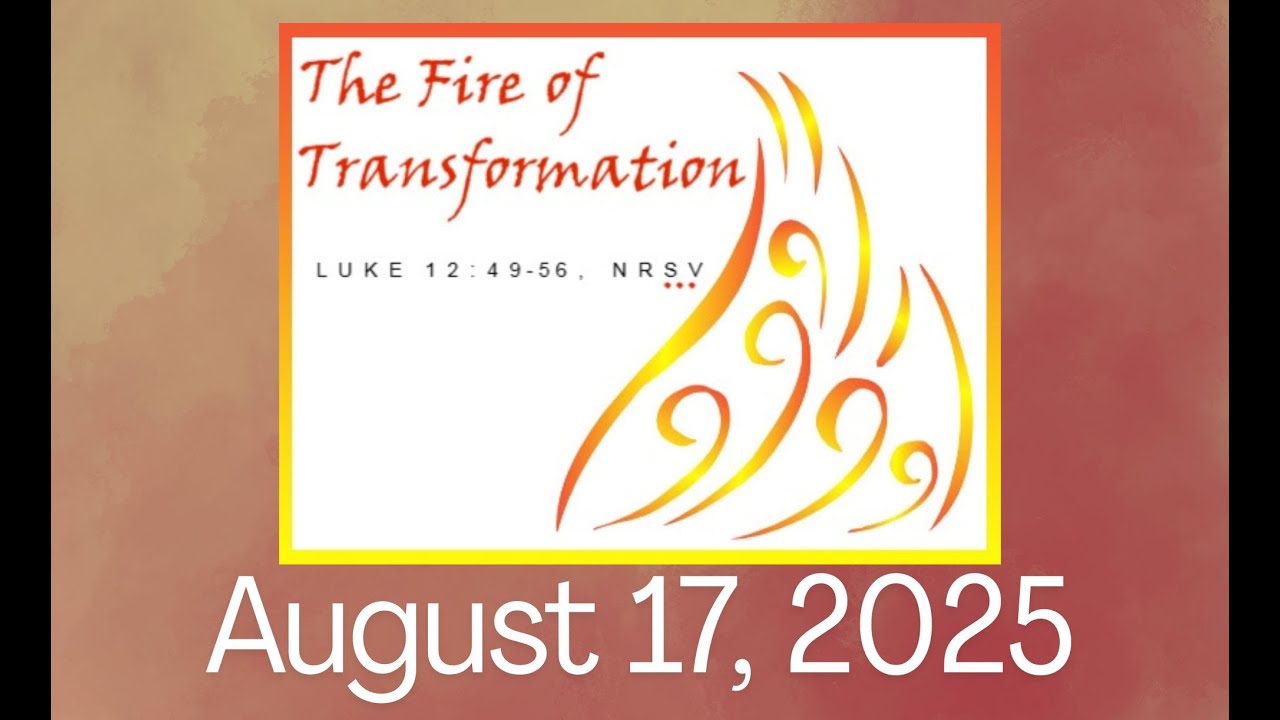 8-17-2025 Service - "The Fire of Transformation" - YouTube