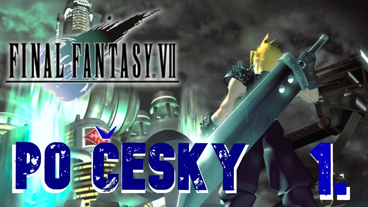 Final Fantasy 7 PO ČESKY diel 1. - YouTube