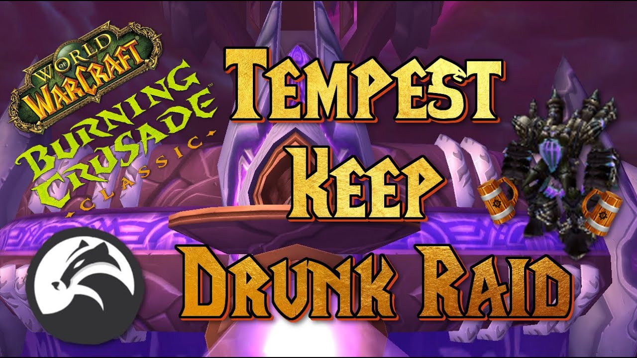 Drunk Tempest Keep Raid | World of Warcraft TBC (1/26/2022) - YouTube