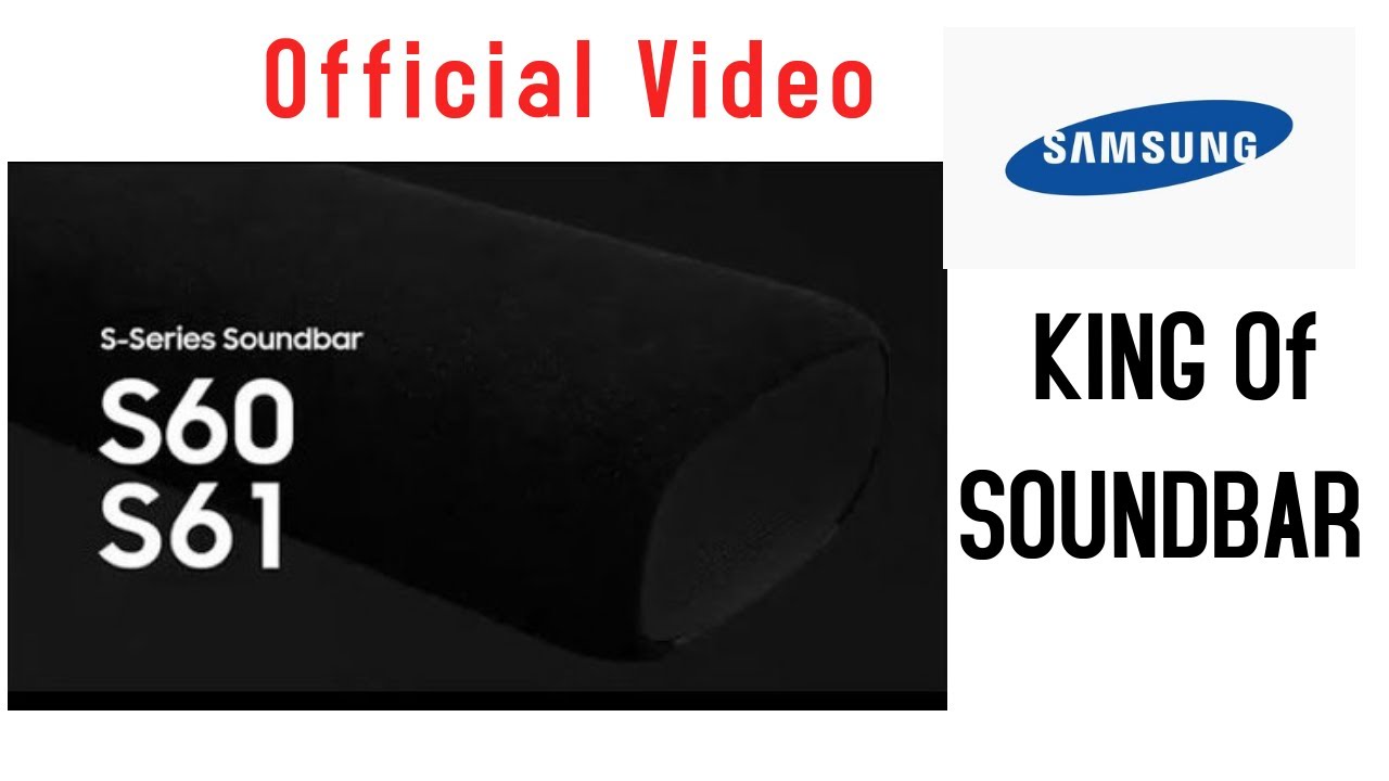 SAMSUNG SOUND BAR S60 & S61 | SAMSUNG | S60 & S61 SoundBar - YouTube