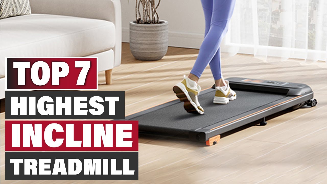 Take Your Workout to the Next Level: Discover the 7 Best High-Incline ...