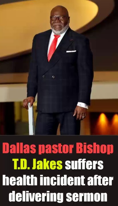 Dallas pastor Bishop T.D. Jakes suffers health incident after delivering sermon - YouTube