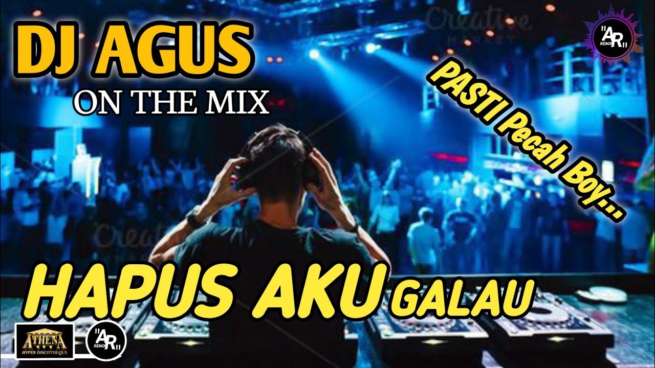 DJ AGUS TERBARU LAGU HAPUS AKU FULL BASS LAGU GALAU FYP TIKTOK ATHENA ...