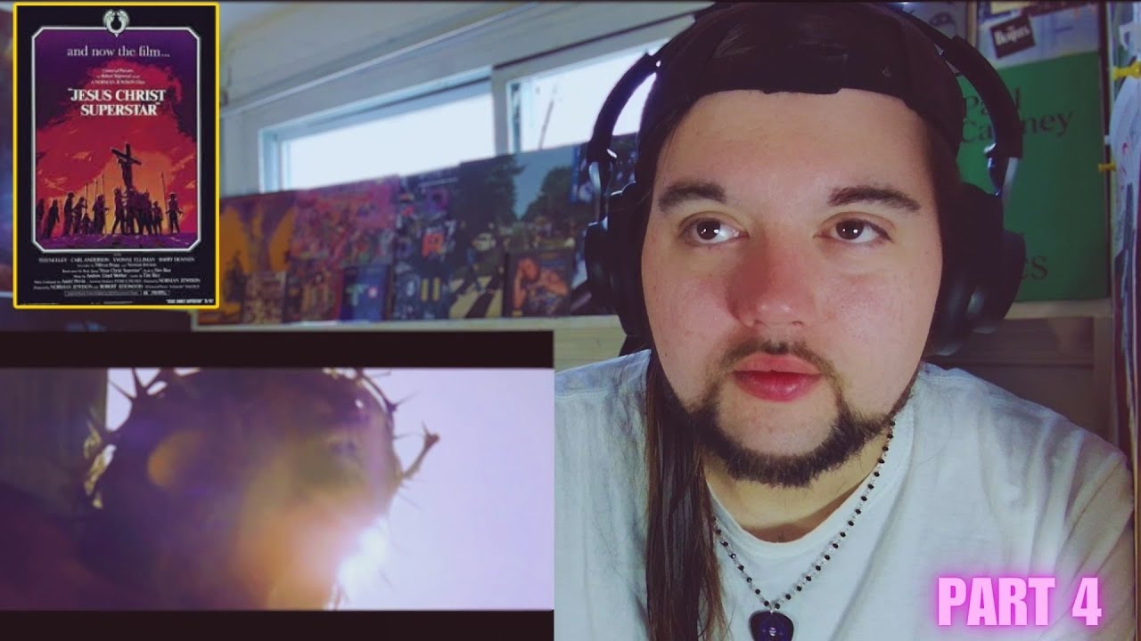 FIRST TIME REACTION "Jesus Christ Superstar" (Part 4) - YouTube