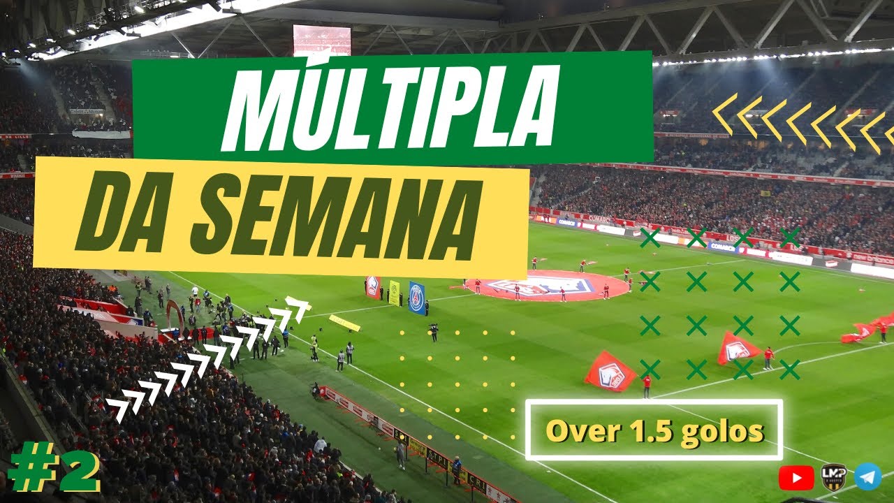 Múltipla da semana over 1.5 golos com odd 30. - YouTube